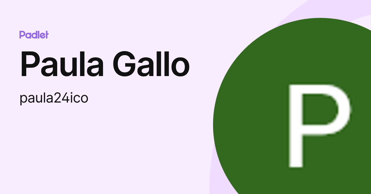 Paula Gallo (paula24ico) profile | Padlet
