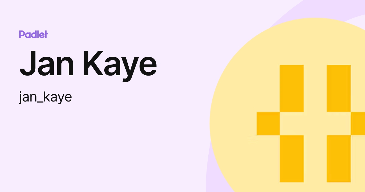 Jan Kaye (jan_kaye) profile | Padlet