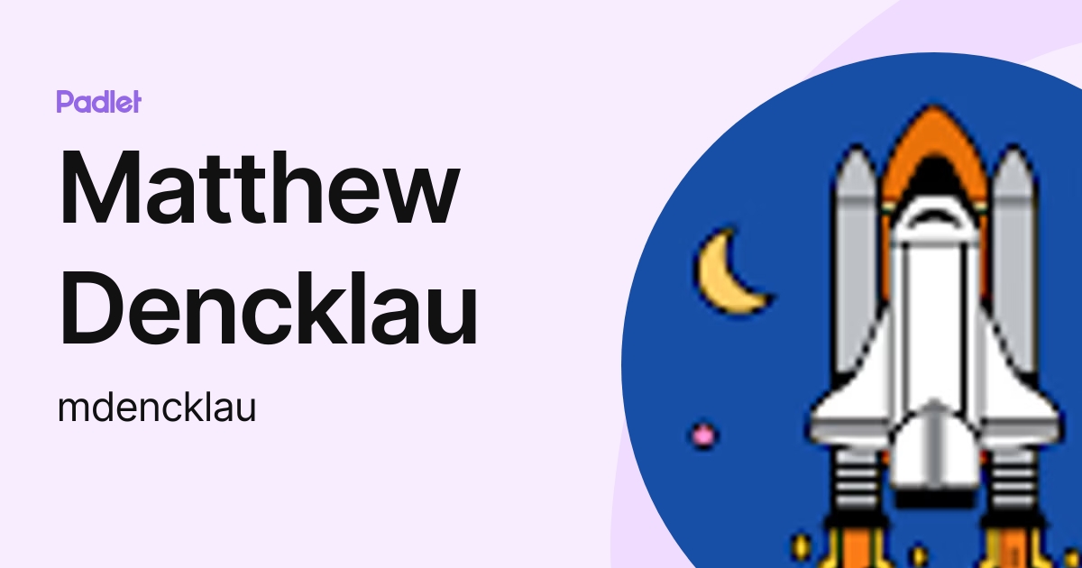 Matthew Dencklau (mdencklau) profile | Padlet