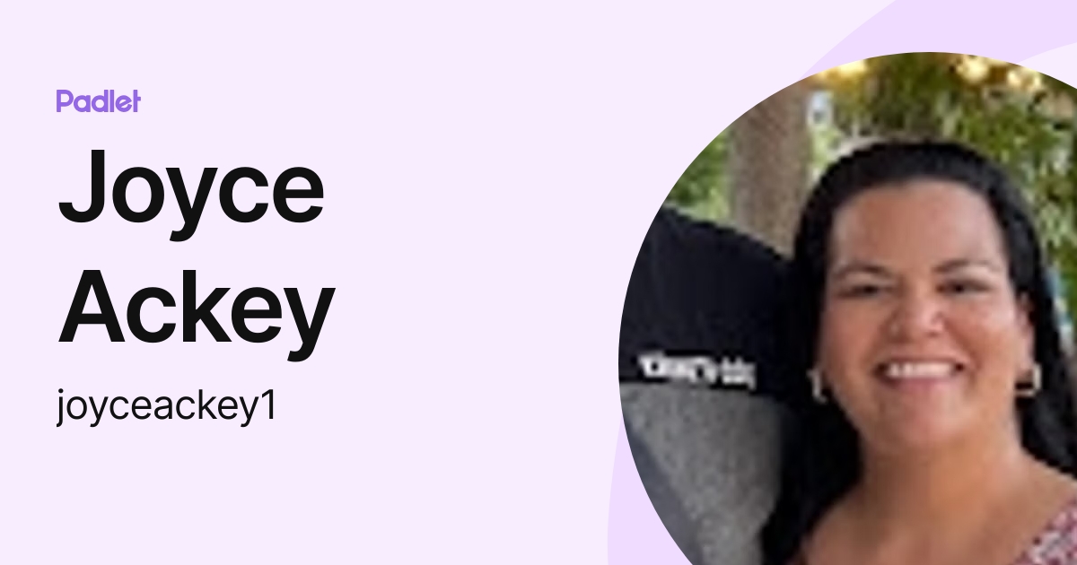 Joyce Ackey (joyceackey1) profile | Padlet