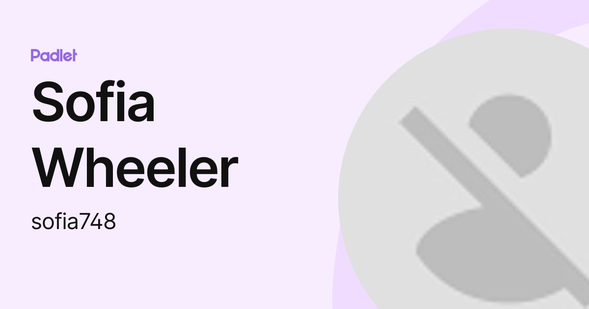 Sofia Wheeler (sofia748) profile | Padlet