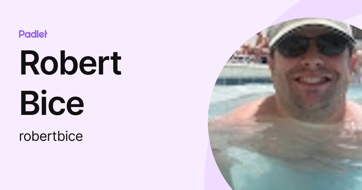 Robert Bice (robertbice) profile | Padlet