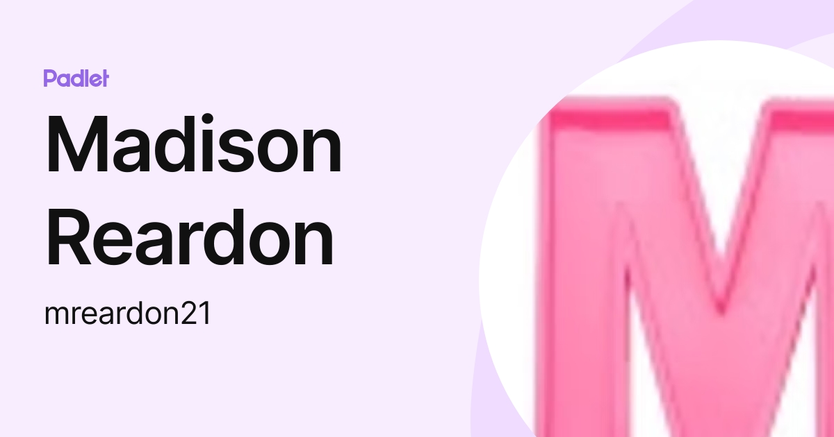 Madison Reardon (mreardon21) profile | Padlet