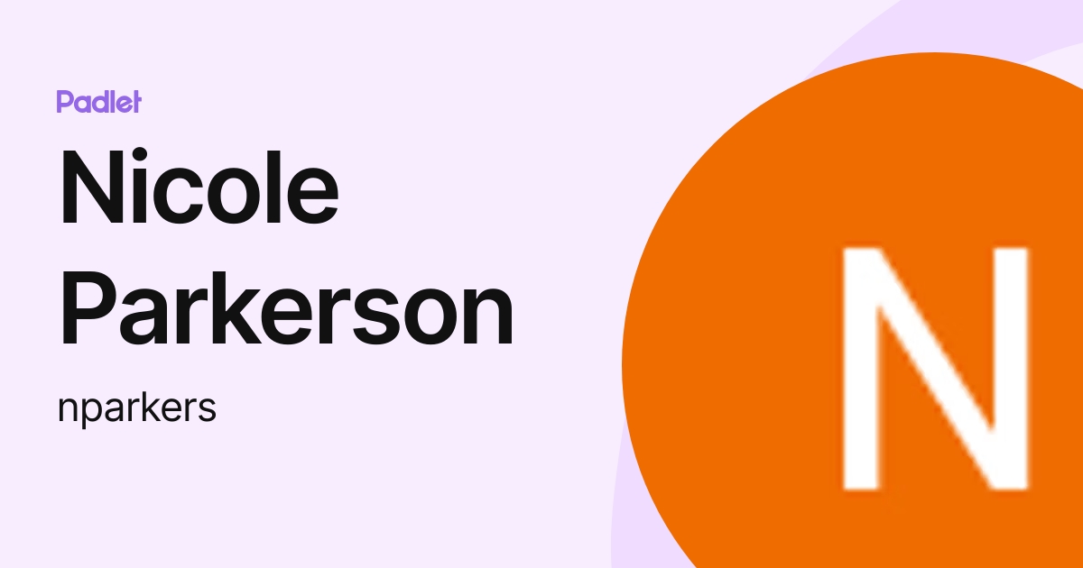 Nicole Parkerson (nparkers) profile | Padlet