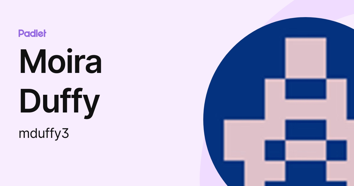Moira Duffy (mduffy3) profile | Padlet