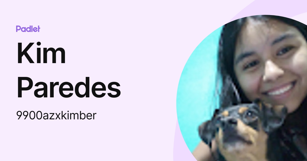 Kim Paredes (9900azxkimber) profile | Padlet