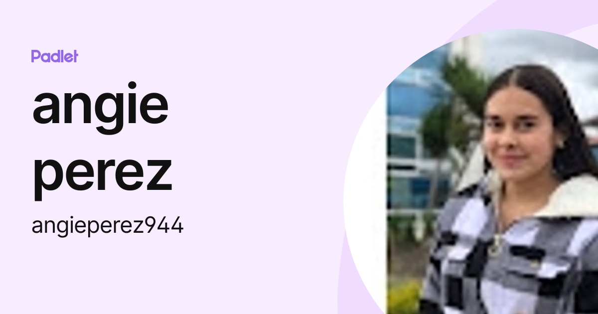 angie perez (angieperez944) profile | Padlet