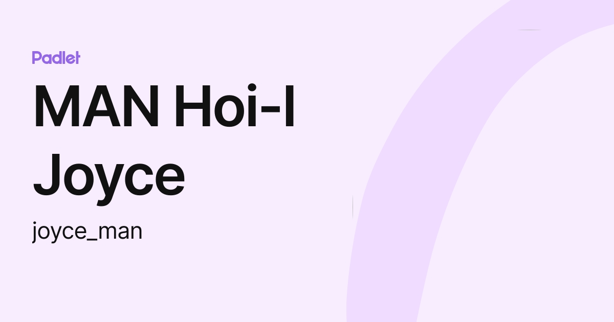 MAN Hoi-I Joyce (joyce_man) profile | Padlet