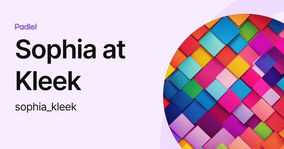 Sophia at Kleek (sophia2024) profile | Padlet