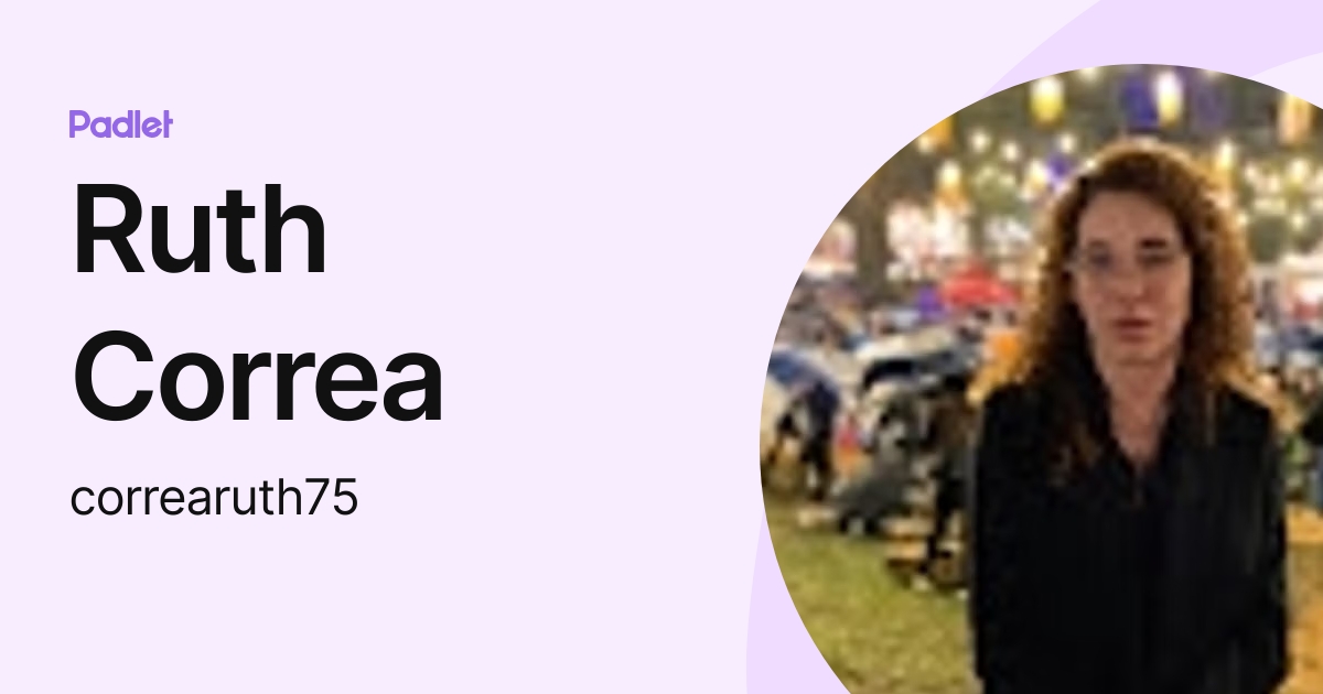 Ruth Correa (correaruth75) profile | Padlet