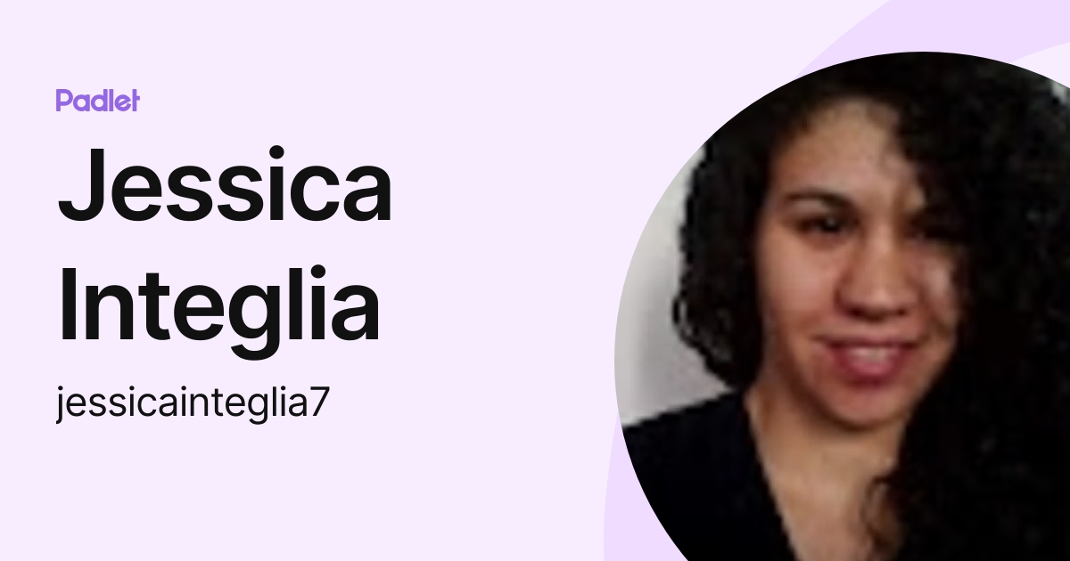 Jessica Integlia (jessicainteglia7) profile | Padlet