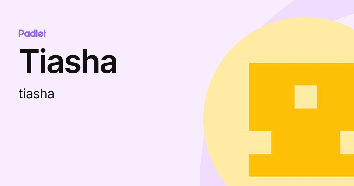 Tiasha (tiasha) profile | Padlet