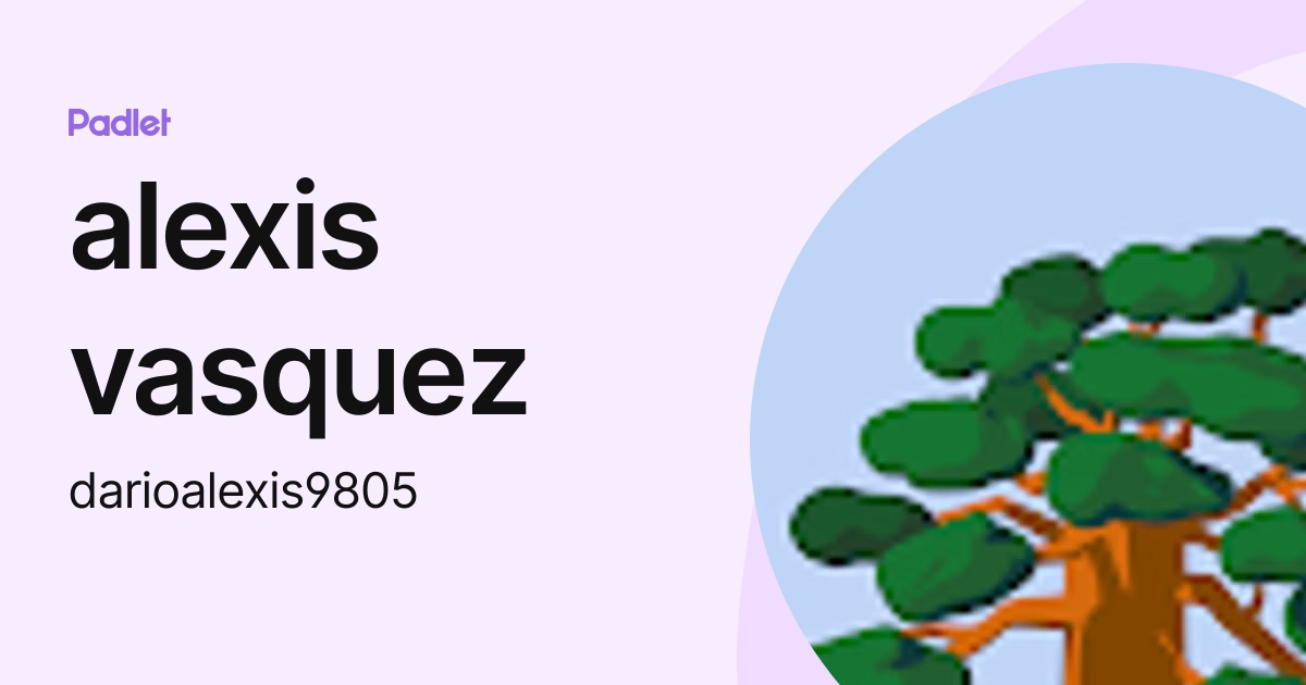 alexis vasquez (darioalexis9805) profile | Padlet