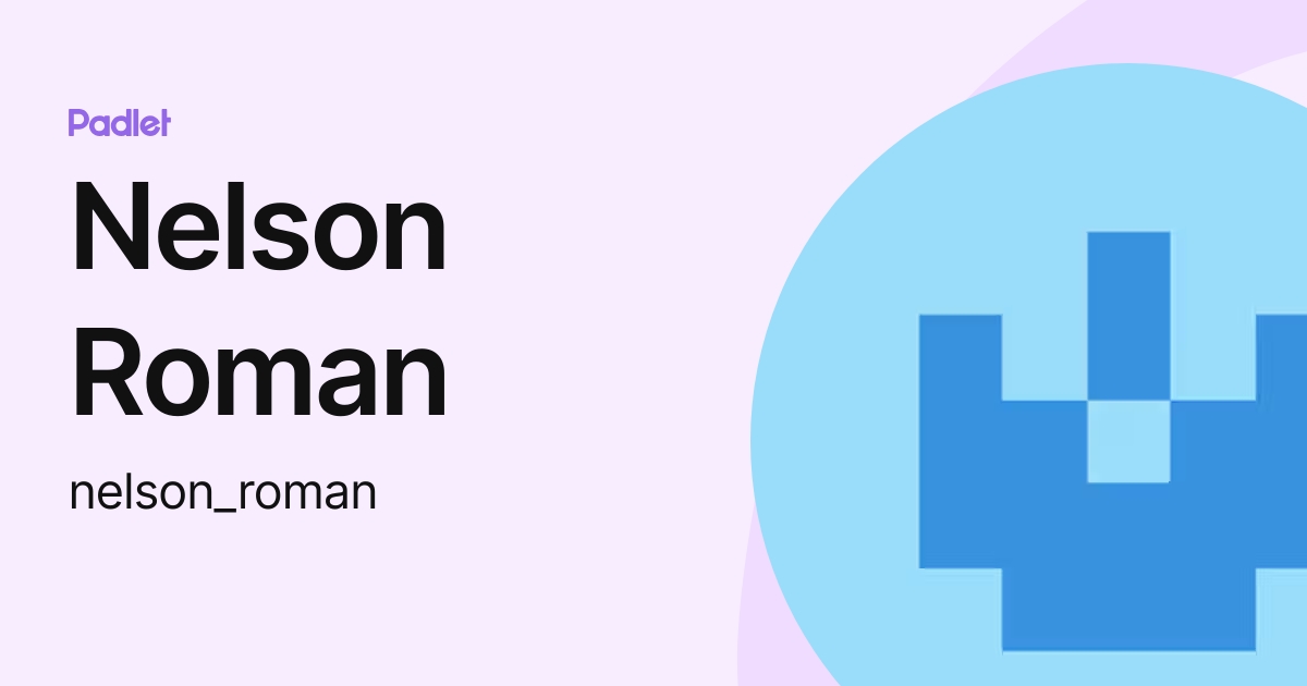 Nelson Roman (nelson_roman) profile | Padlet