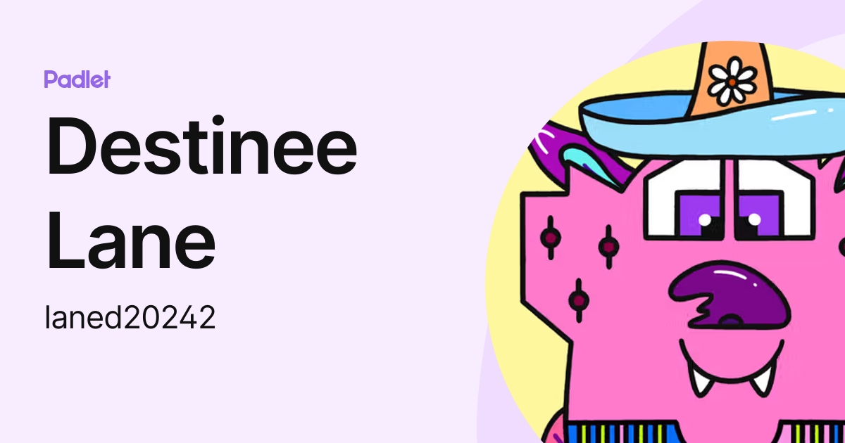 Destinee Lane (laned20242) profile | Padlet