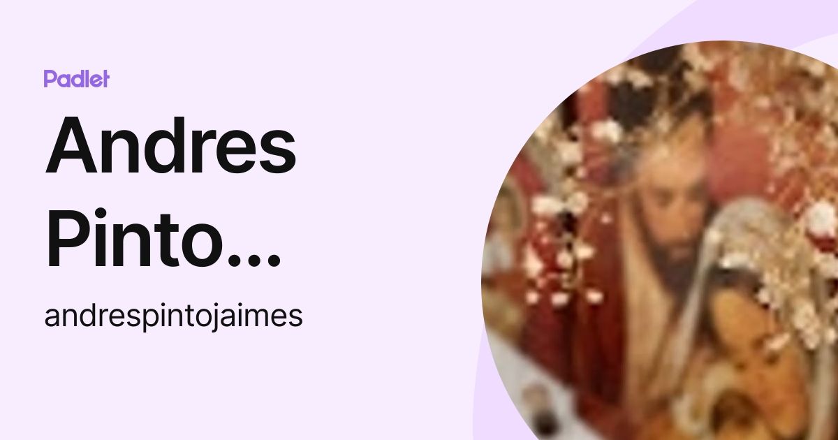 Andres Pinto Jaimes (andrespintojaimes) profile | Padlet