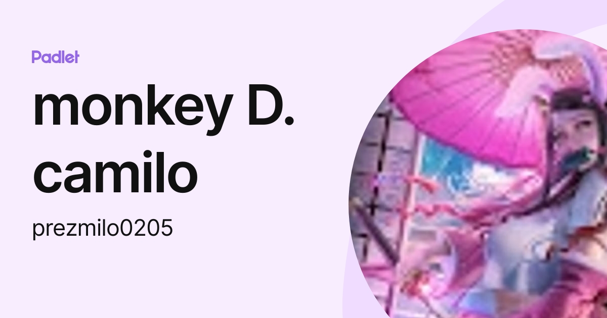 monkey D. camilo (prezmilo0205) profile | Padlet