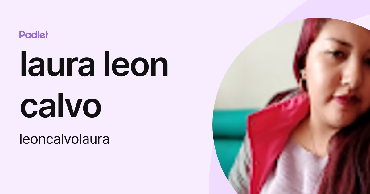 laura leon calvo (leoncalvolaura) profile | Padlet