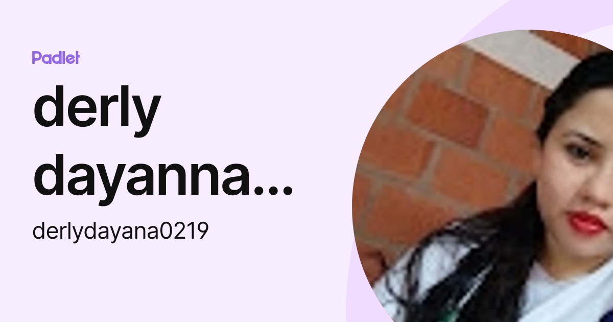 derly dayanna martinez mendez (derlydayana0219) profile | Padlet