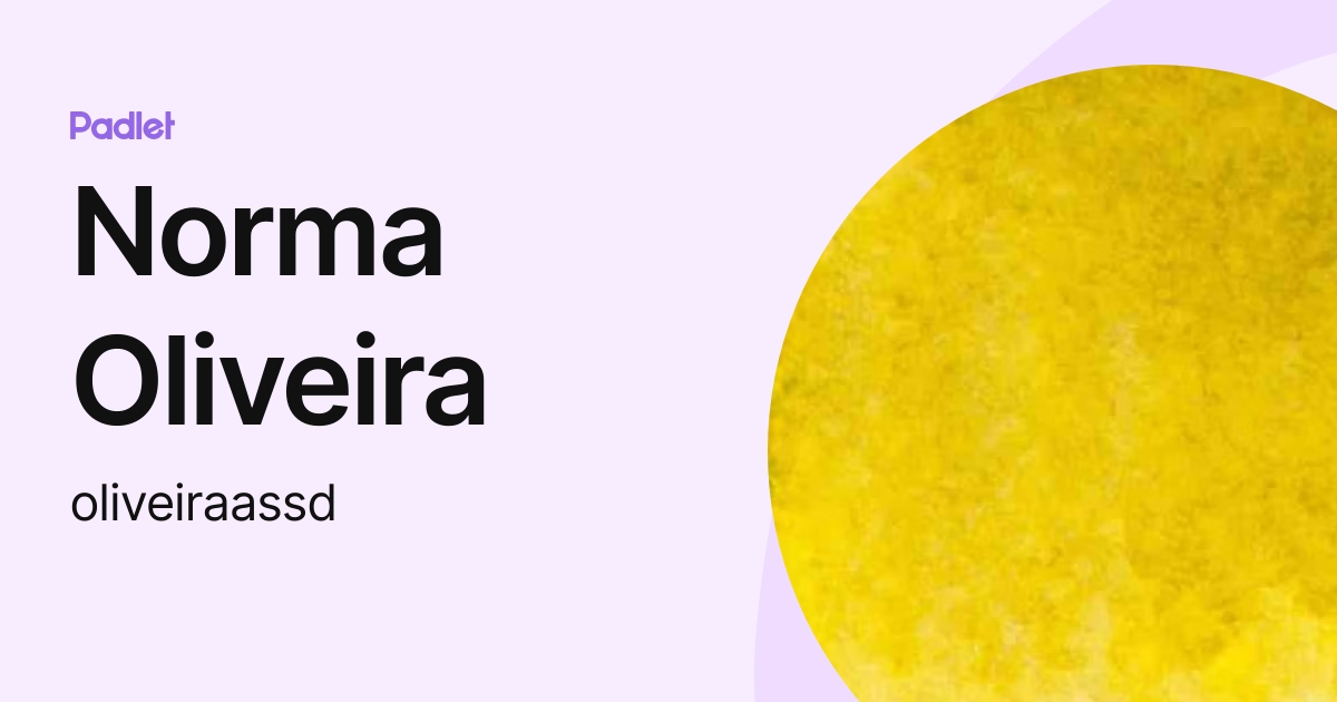 Norma Oliveira (oliveiraassd) profile | Padlet