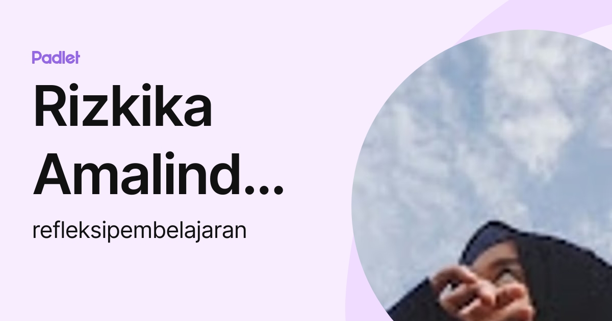 Rizkika Amalinda 27 (refleksipembelajaran) profile | Padlet