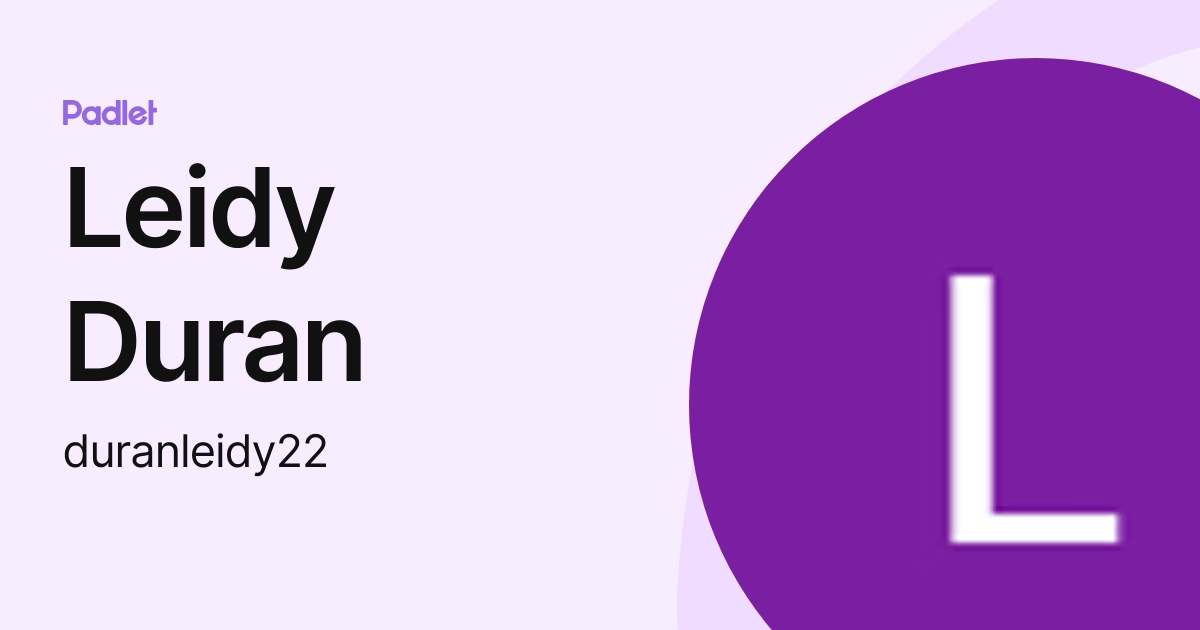 Leidy Duran (duranleidy22) profile | Padlet