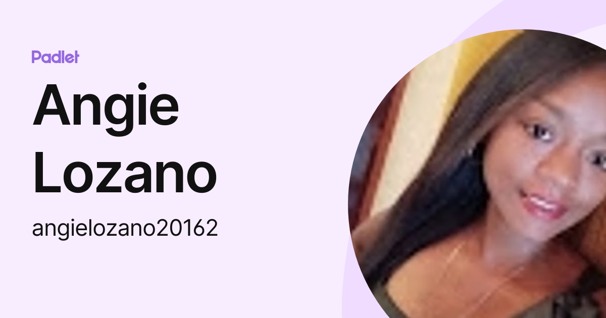 Angie Lozano (angielozano20162) profile | Padlet