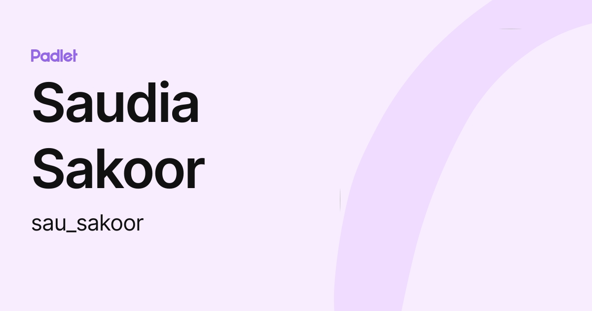 Saudia Sakoor (sau_sakoor) profile | Padlet