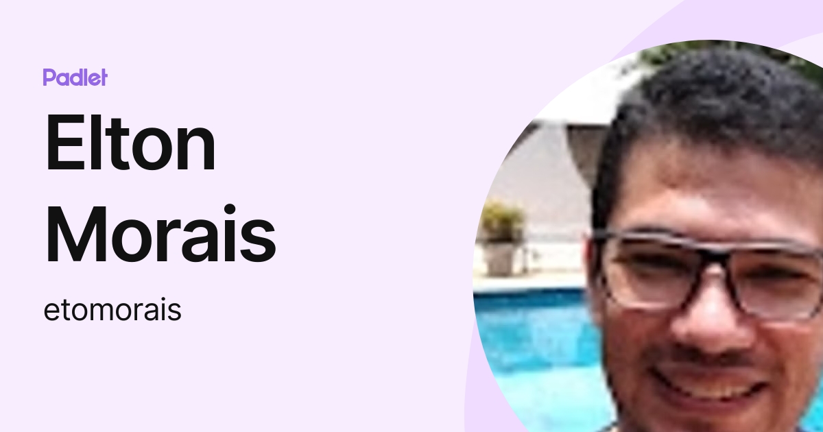 Elton Morais (etomorais) profile | Padlet