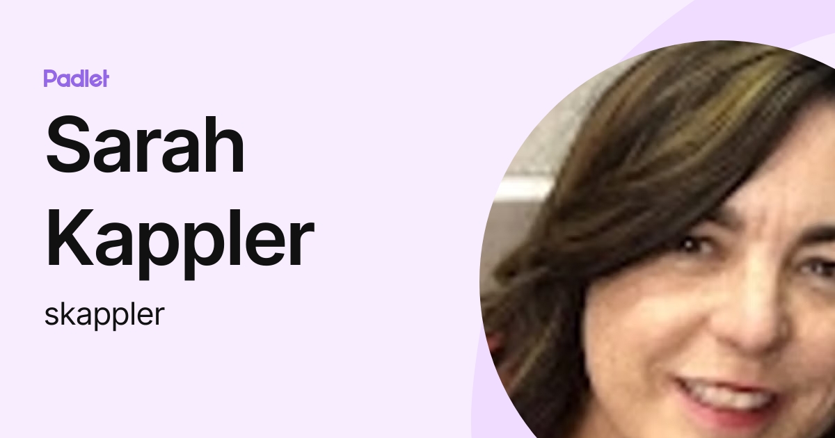 Sarah Kappler (skappler) profile | Padlet