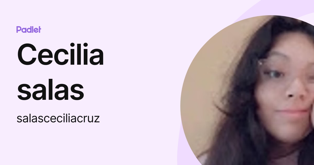 Cecilia salas (salasceciliacruz) profile | Padlet