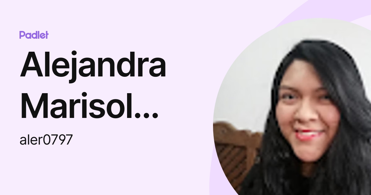 Alejandra Marisol Ruiz Hernández (aler0797) profile | Padlet