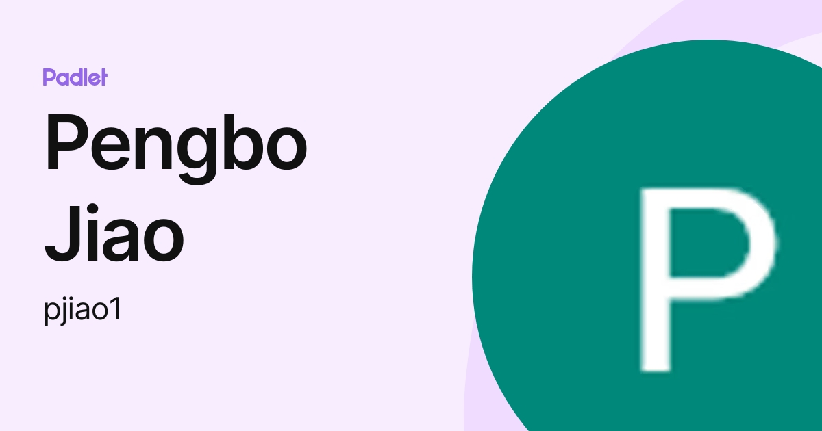 Pengbo Jiao (pjiao1) profile | Padlet