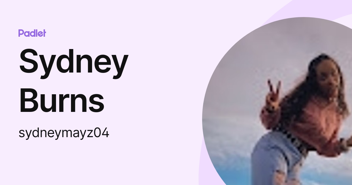 Sydney Burns (sydneymayz04) profile | Padlet