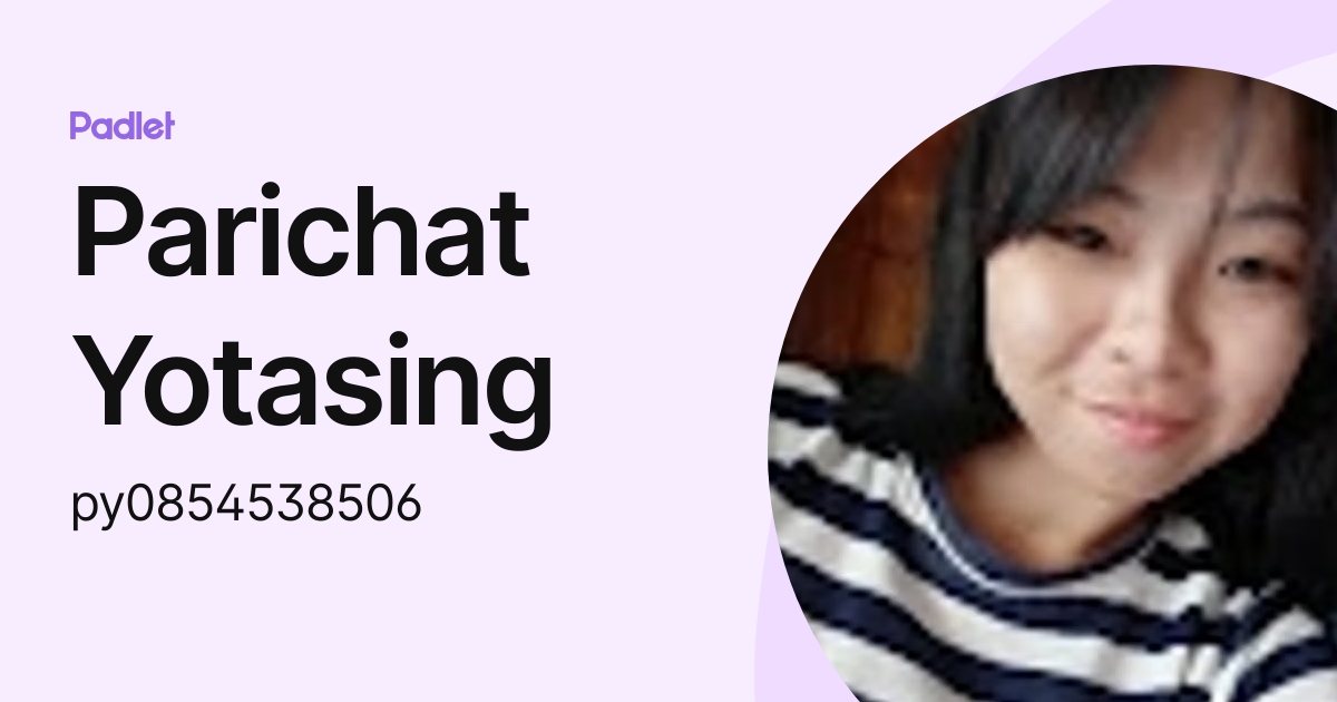 Parichat Yotasing (py0854538506) profile | Padlet