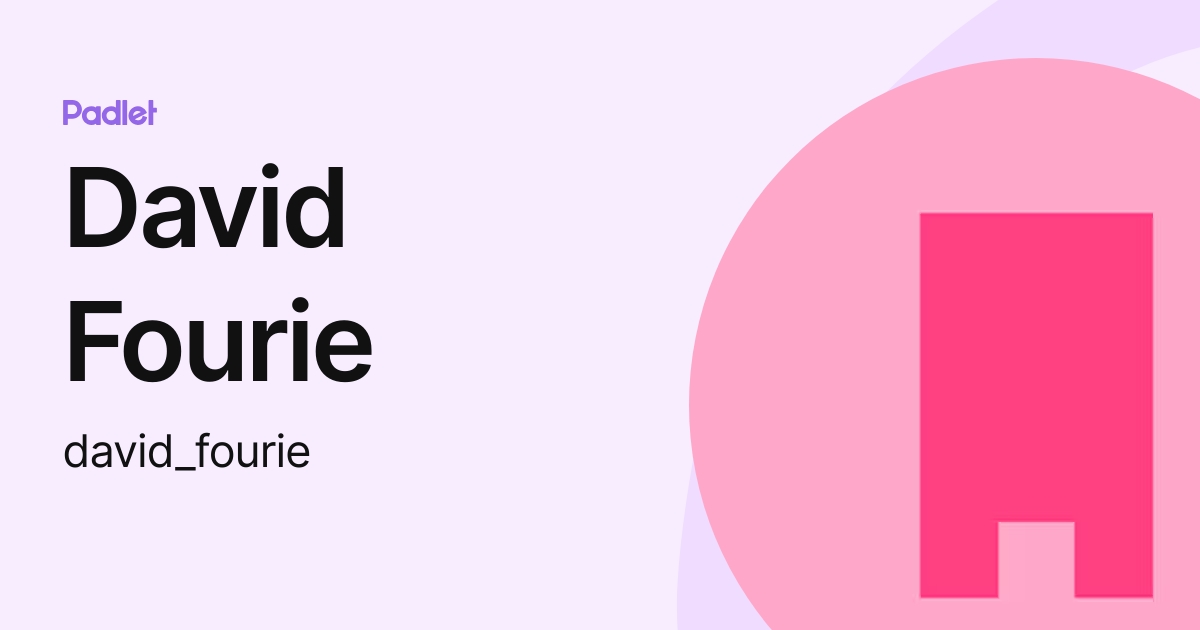 David Fourie (david_fourie) profile | Padlet