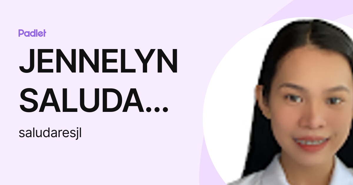 JENNELYN SALUDARES (saludaresjl) profile | Padlet