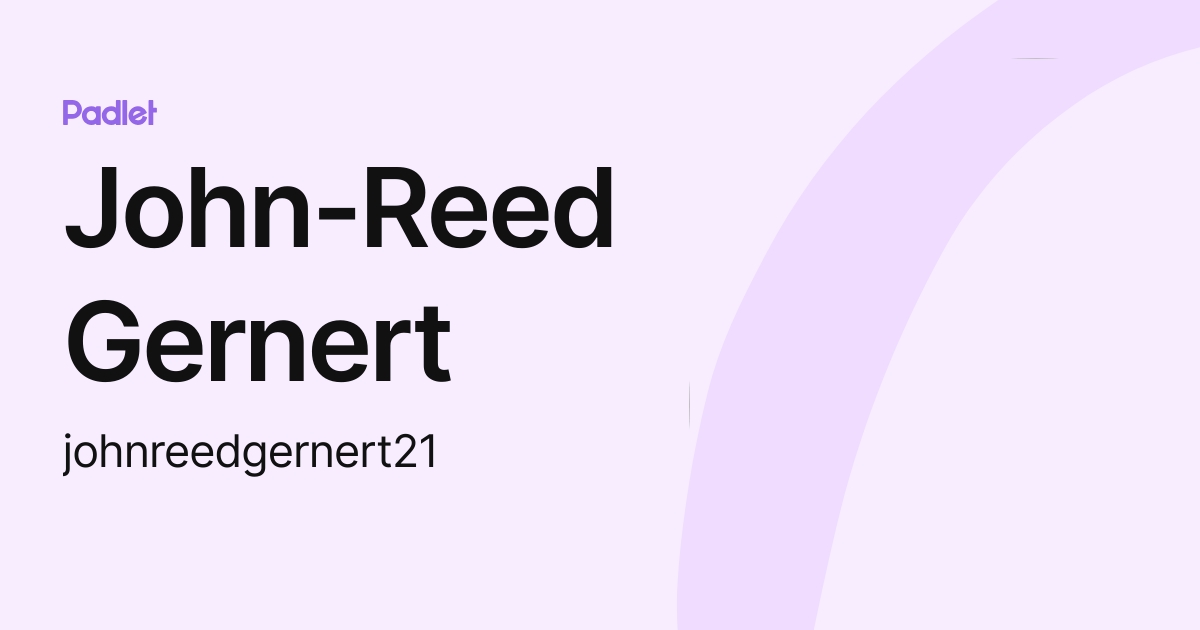 John-Reed Gernert (johnreedgernert21) profile | Padlet