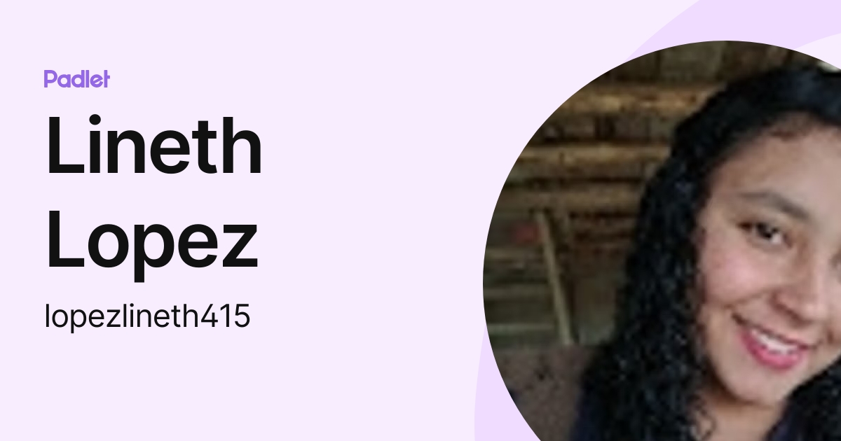 Lineth Lopez (lopezlineth415) profile | Padlet