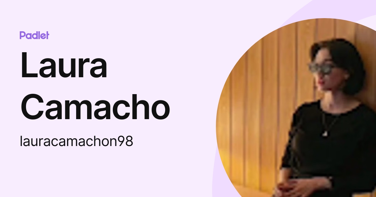 Laura Camacho (lauracamachon98) profile | Padlet