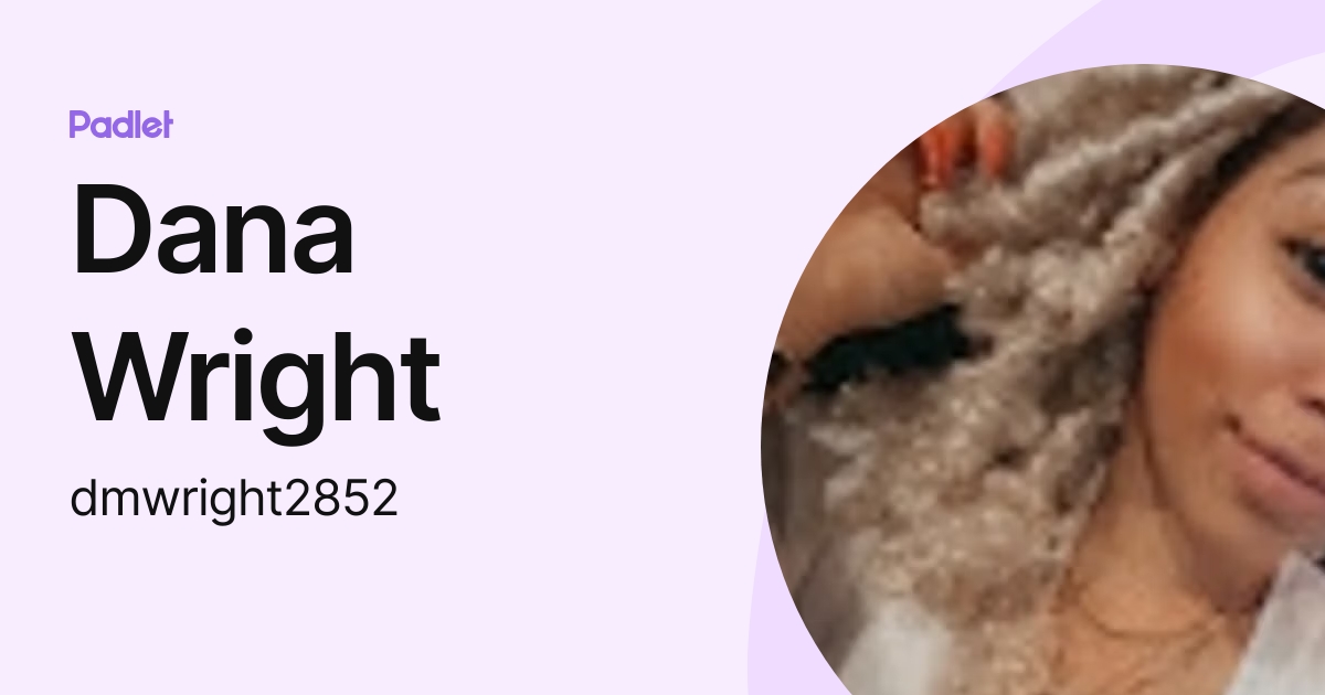 Dana Wright (dmwright2852) profile | Padlet