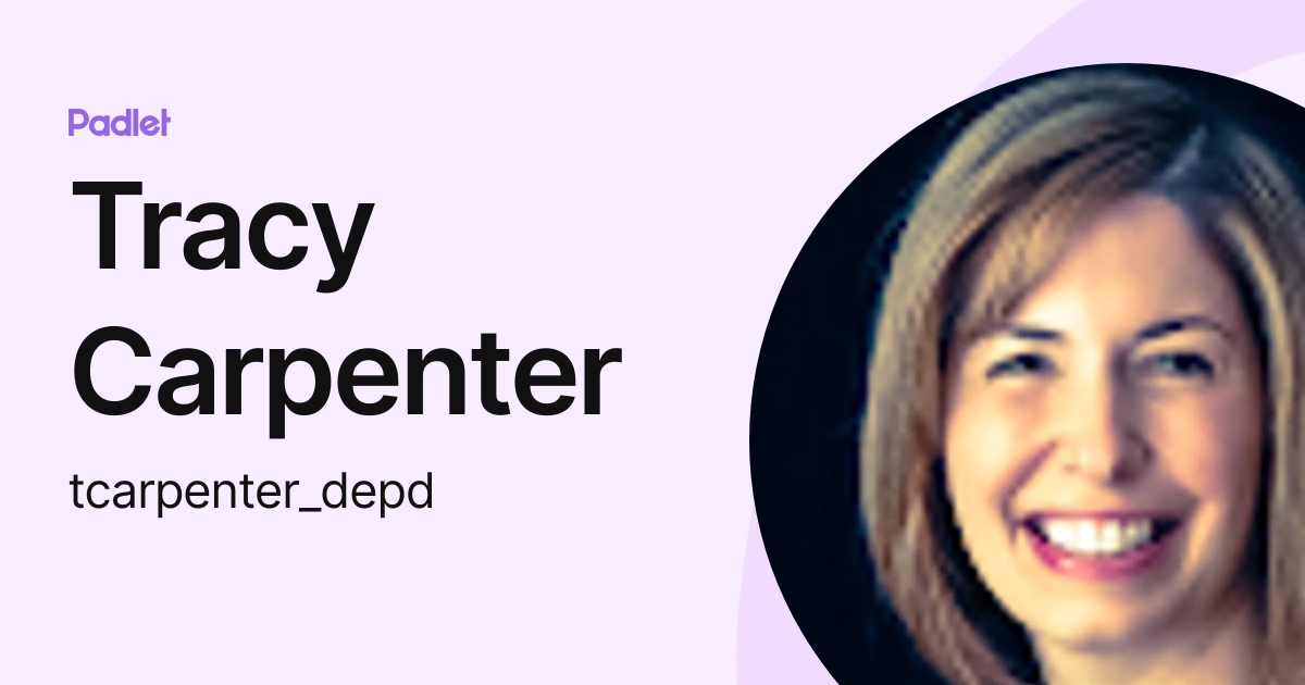 Tracy Carpenter (tcarpenter_depd) profile | Padlet