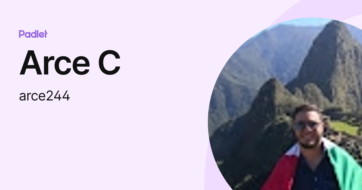 Arce C (arce244) profile | Padlet