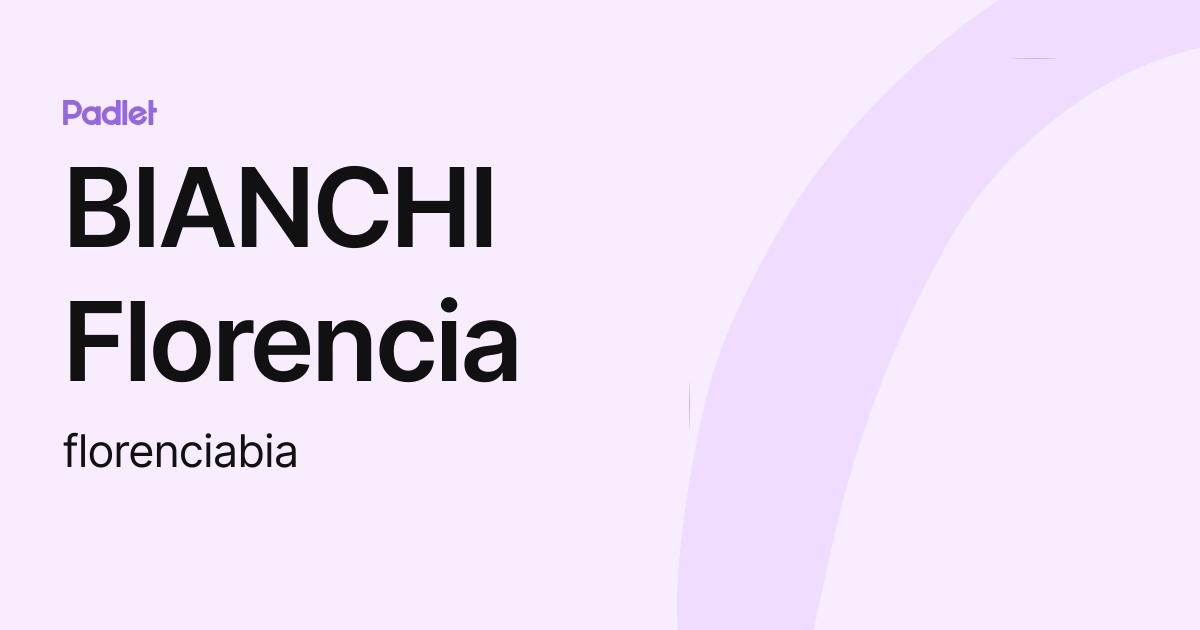 BIANCHI Florencia (florenciabia) profile | Padlet