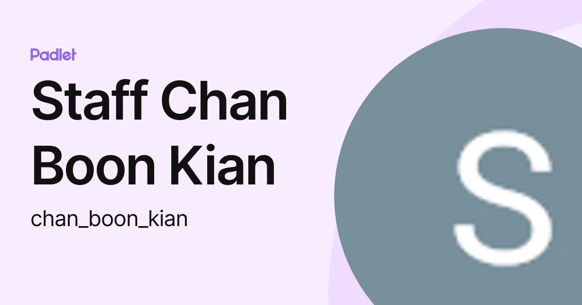 Staff Chan Boon Kian (chanboonkian1) profile | Padlet