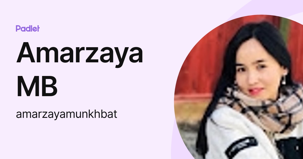 Amarzaya MB (amarzayamunkhbat) profile | Padlet