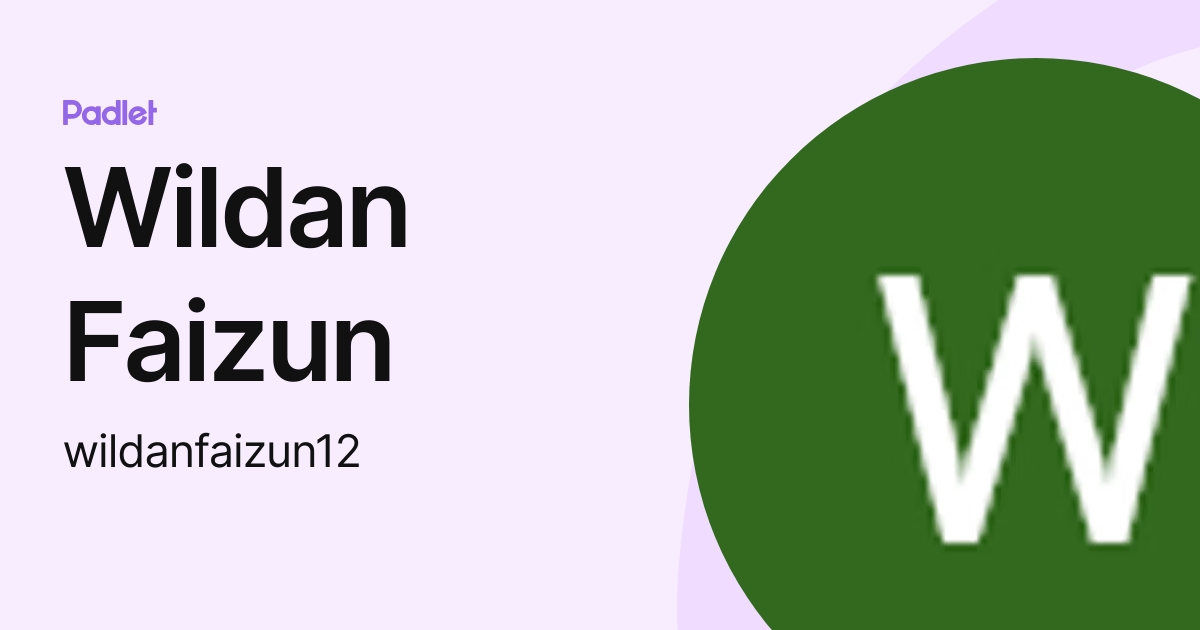 Wildan Faizun (wildanfaizun12) profile | Padlet