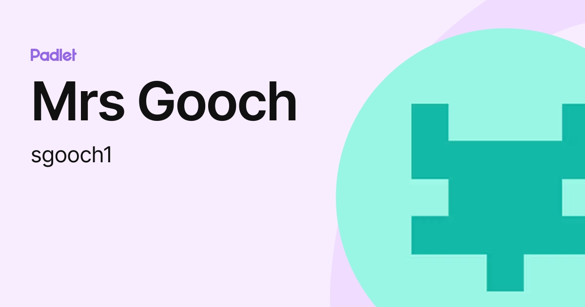 Mrs Gooch (sgooch1) profile | Padlet