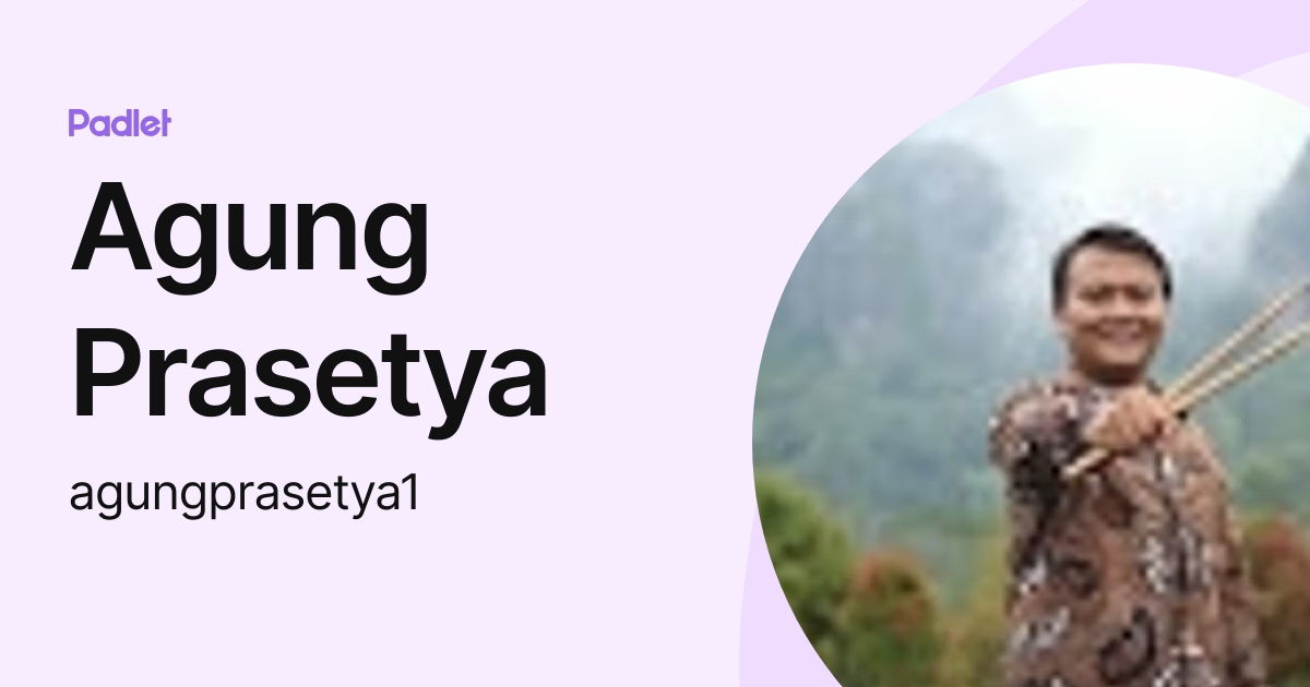 Agung Prasetya (agungprasetya1) profile | Padlet
