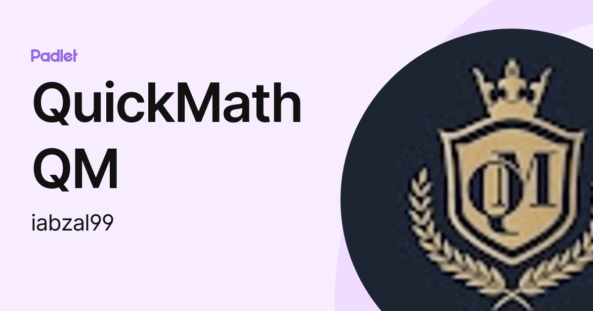 QuickMath QM (iabzal99) profile | Padlet